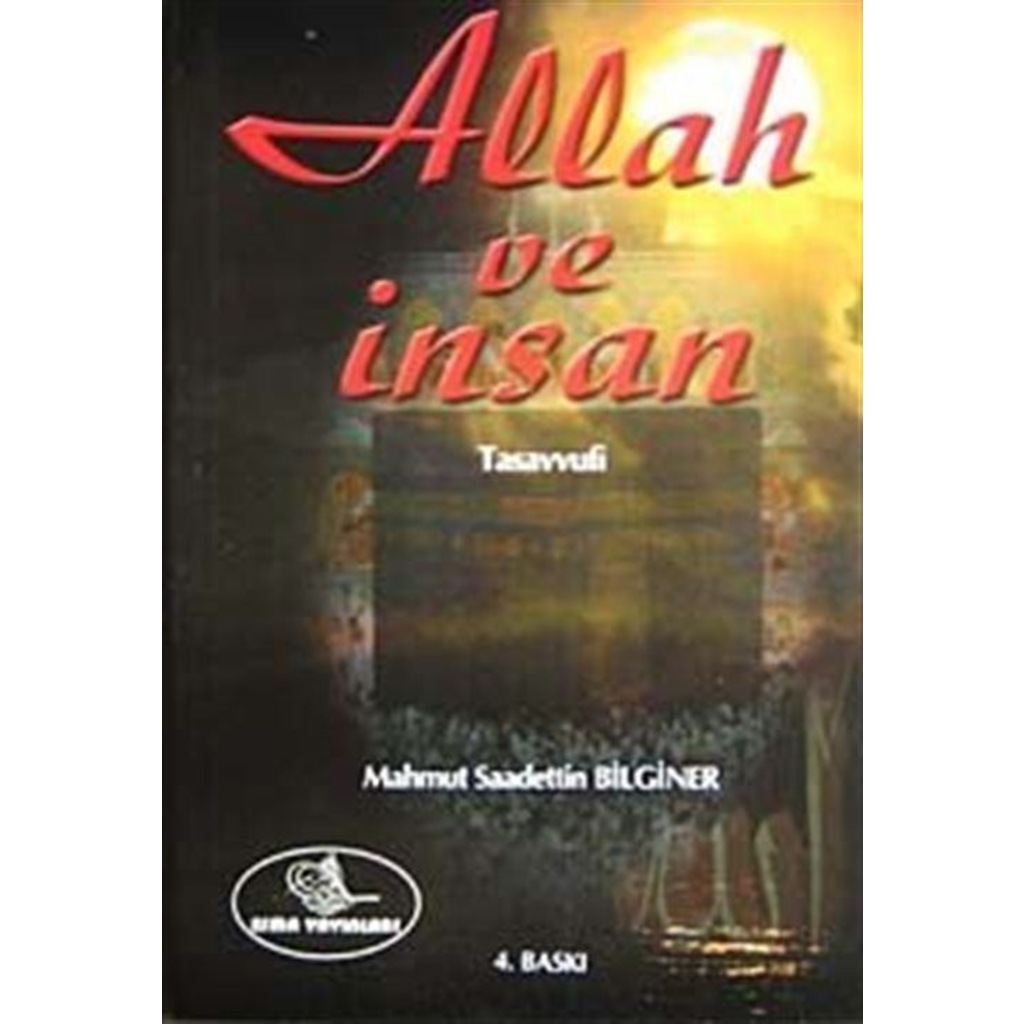 Allah ve İnsan / S. Bilginer - ESMA YAYINLARI